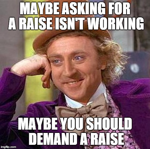 Whenever I ask for a raise my boss be like... - Imgflip