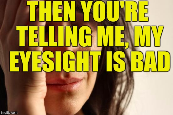 Objects May Not Be As Big As They Seem - Imgflip