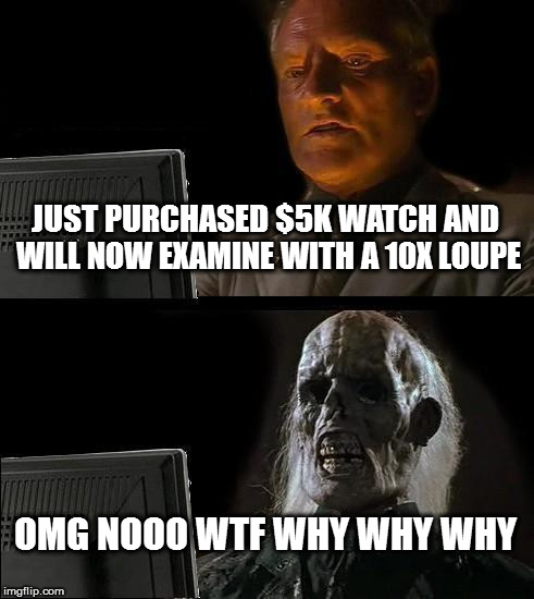 Watch meme collection | Page 12 | WatchUSeek Watch Forums
