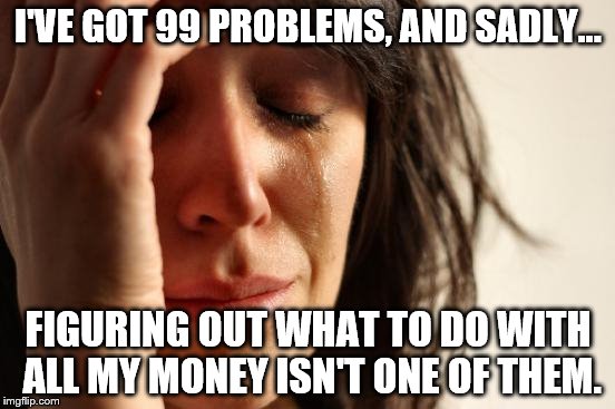 First World Problems Meme - Imgflip