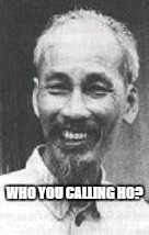 Ho Chi Minh - Imgflip