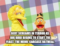 Mmm... carcass oatmeal! - Imgflip