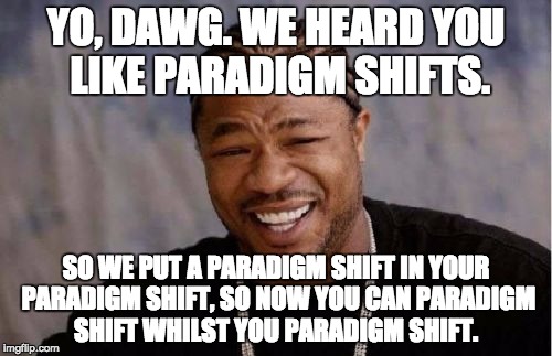 Paradigm Shift Memes