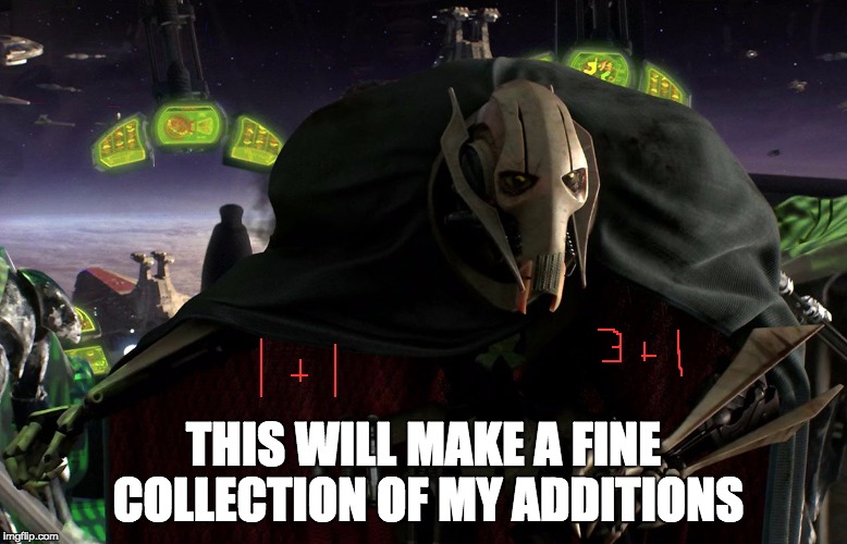 Grievous a fine addition to my collection - Imgflip