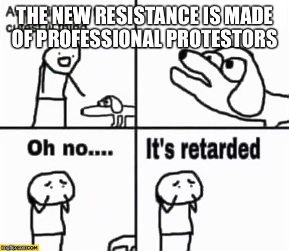 Oh no it's retarded! - Imgflip