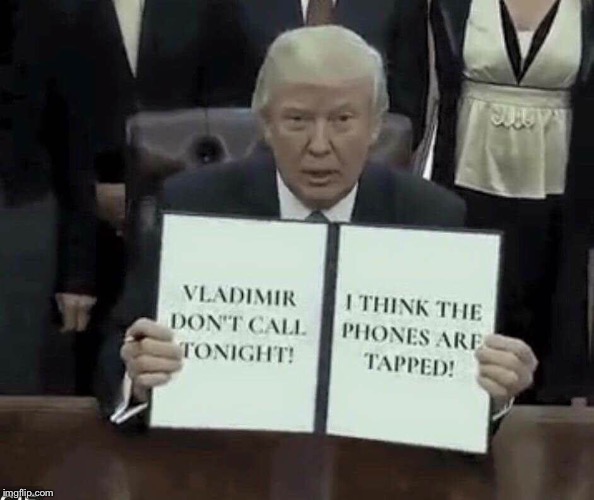 Donald wiretapping - Imgflip