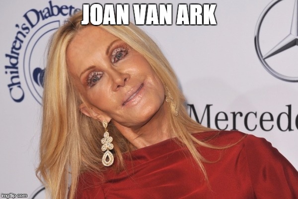 Take away the crazy and Joan is my kinda lady - Imgflip