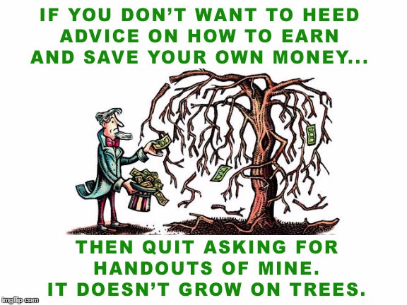 Image tagged in money doesn't grow on trees - Imgflip