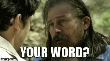 Your word? - Imgflip