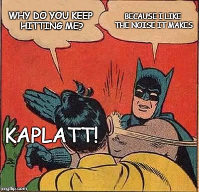 Batman Slapping Robin Meme - Imgflip