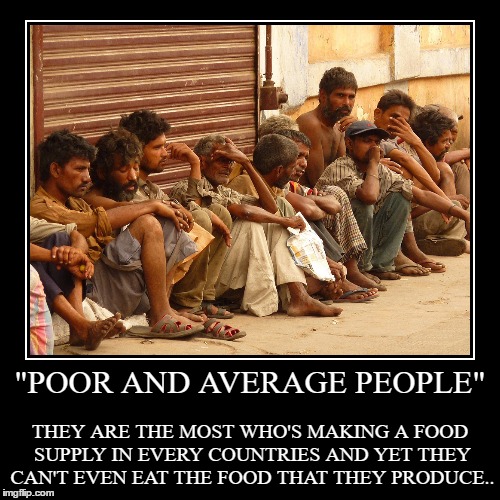 "POOR AND AVERAGE PEOPLE" - Imgflip