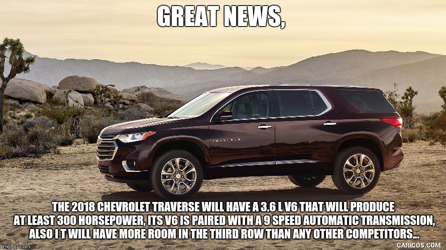 Image tagged in greats news,traverse,chevrolet,horsepower - Imgflip