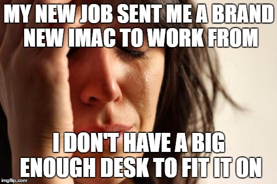 First World Problems Meme - Imgflip