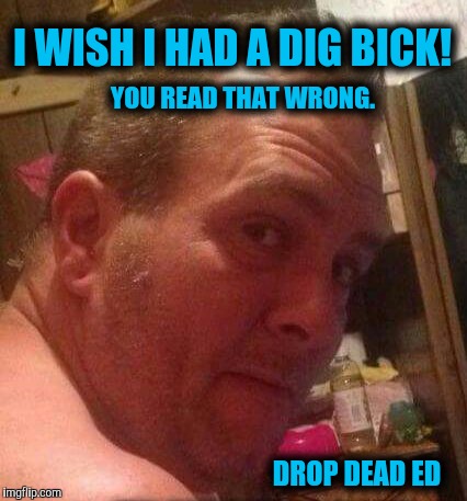 Image tagged in drop dead ed - Imgflip