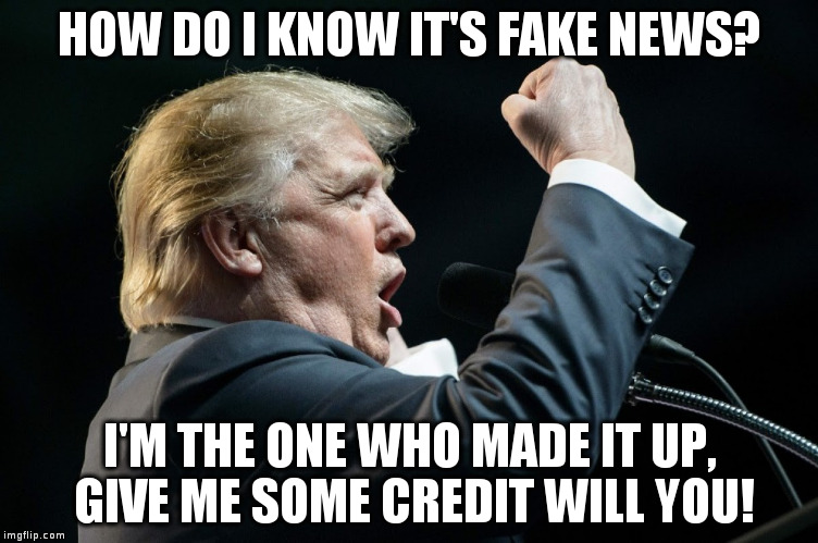 The real source of fake news! - Imgflip