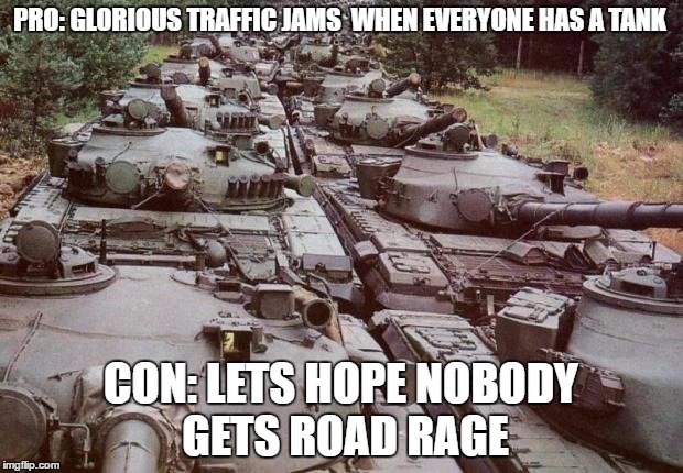 Tanks for all, pros and cons - Imgflip