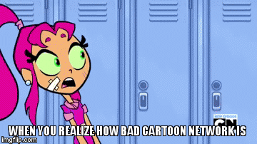 BAD CARTOON NETWORK! - Imgflip