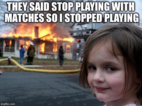 Disaster Girl Meme - Imgflip