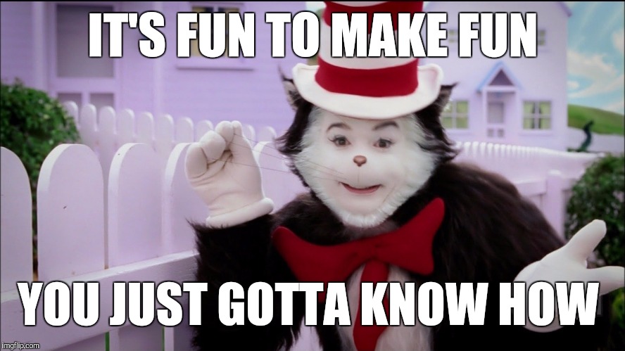 Image Tagged In Cat In The Hat Logic bullying funny Cat Memes lol So Funny cat In The Hat 