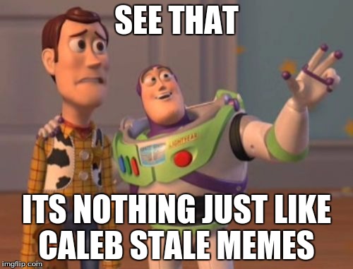 X, X Everywhere Meme - Imgflip