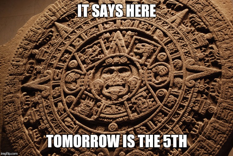 Mayan Calendar - Imgflip