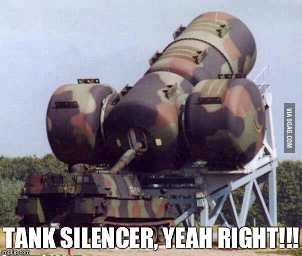 A tank silencer - Imgflip