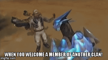 When you welcome a member of another clan! - Imgflip