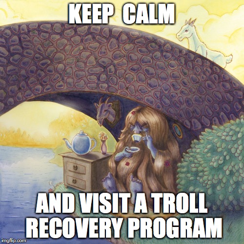 Image tagged in keep calm troll - Imgflip