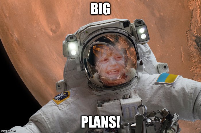 Image Tagged In Big Plans Imgflip
