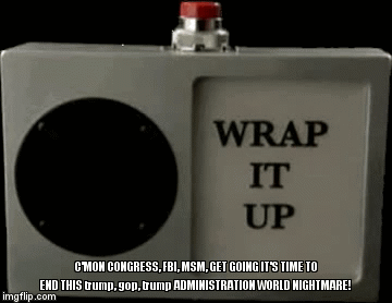 time to wrap it up on trump - Imgflip