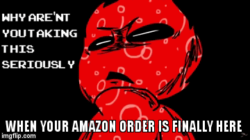 My Amazon order - Imgflip