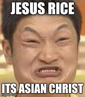 Jesus Rice - Imgflip