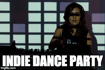 indie dance party - Imgflip