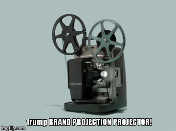 trump brand projection projector - Imgflip