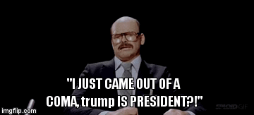 trump is president?! OH NOOOO! - Imgflip