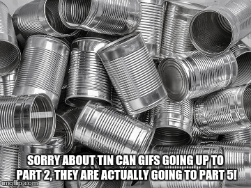 Tin can GIF 2 of 5 - Imgflip