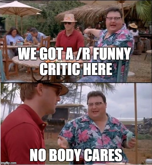 See Nobody Cares Meme - Imgflip