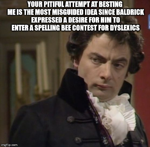 Blackadder - But of course - Imgflip