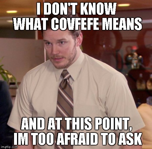 Afraid To Ask Andy Meme - Imgflip