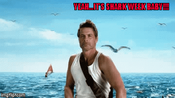 Shark Week...A Raydog and Discovery Channel Event - Imgflip