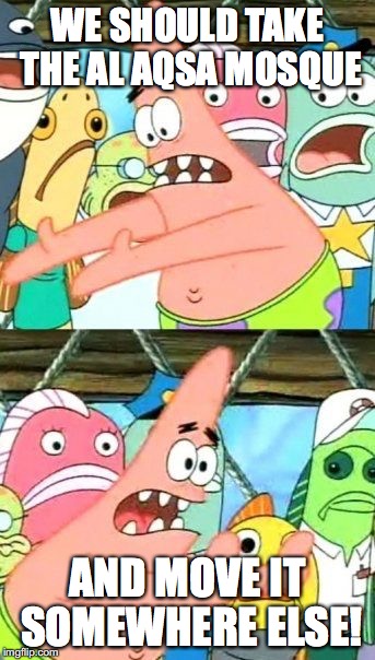 Put It Somewhere Else Patrick Meme - Imgflip