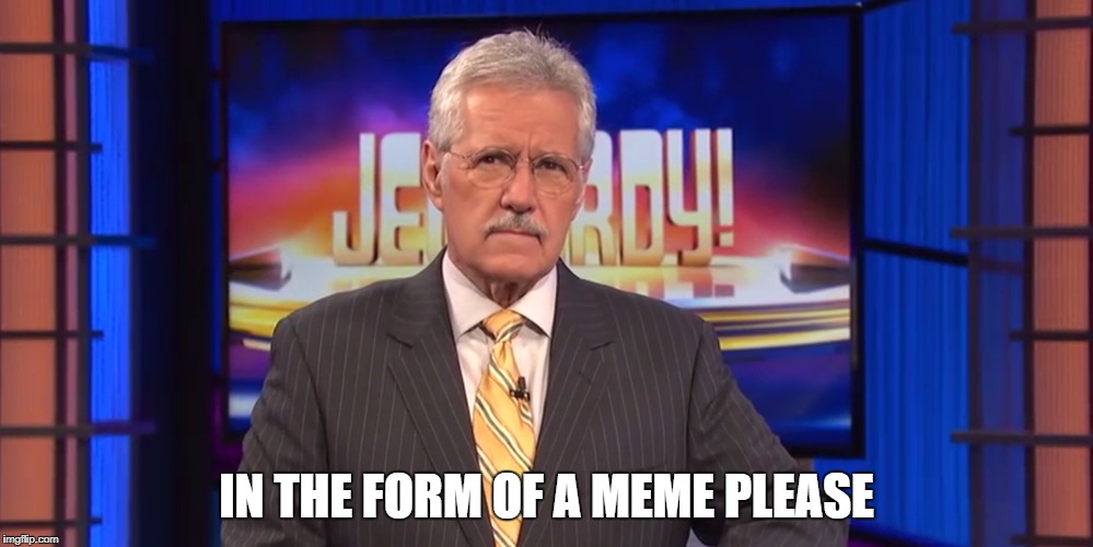 Image tagged in trebek - Imgflip
