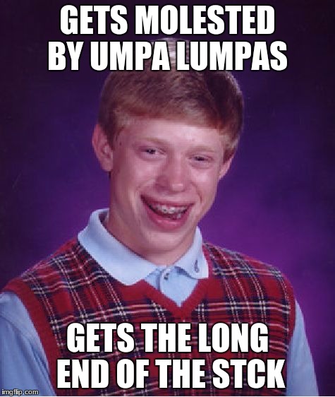 Bad Luck Brian Meme - Imgflip