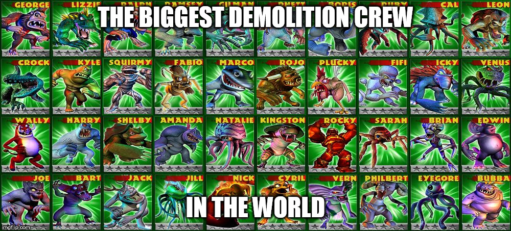 Image tagged in wrecking crew,demolition,demolition crew,rampage - Imgflip