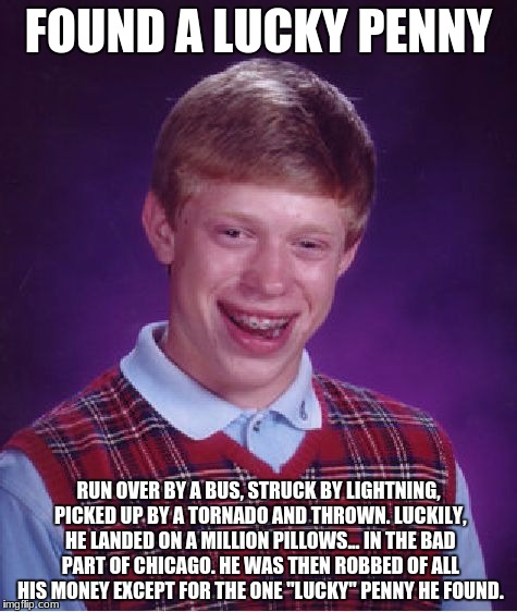 Bad Luck Brian Meme Imgflip