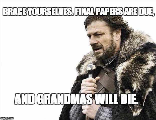 Brace Yourselves X is Coming Meme - Imgflip