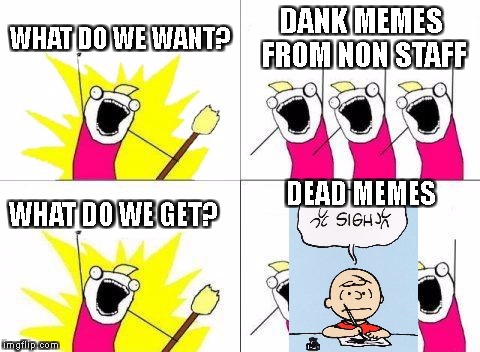 What Do We Want Meme - Imgflip
