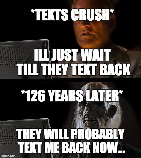 I'll Just Wait Here Meme - Imgflip
