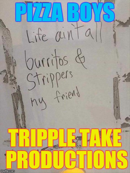 Tripple take productions - Imgflip