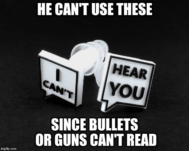 Safety First - Hearing Protection - Imgflip